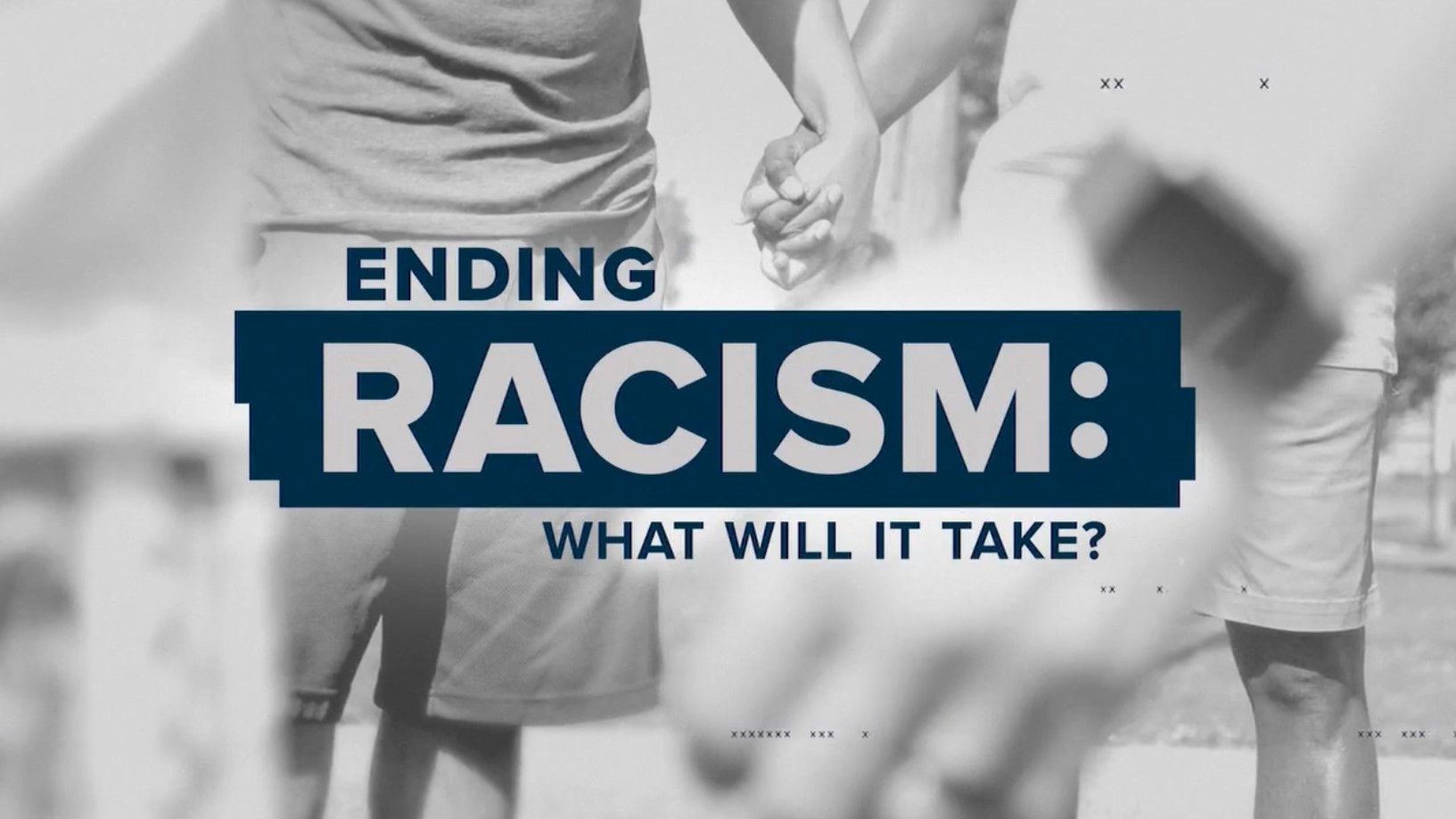 #EndingRacism: What Will it Take?
