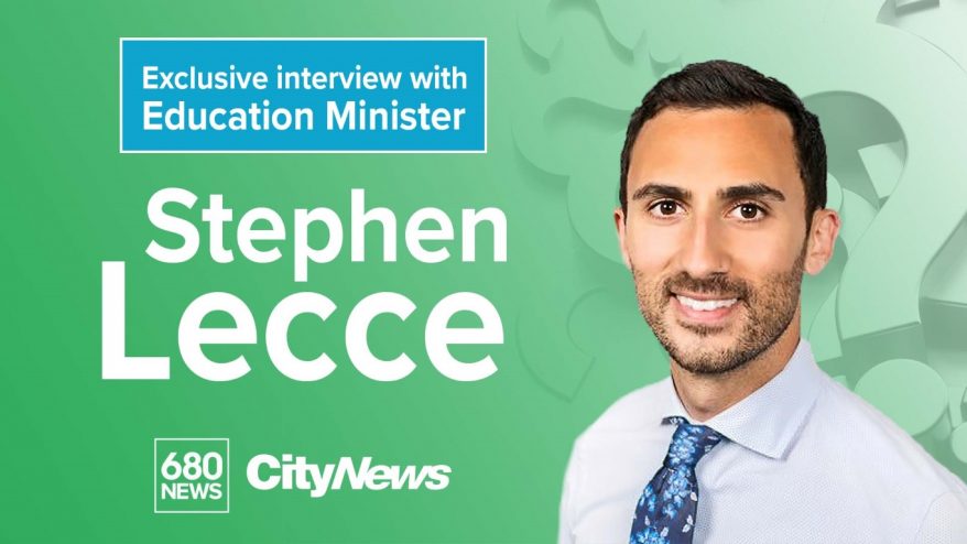 680 NEWS Gets Answers: Interview with Education Minister Stephen Lecce